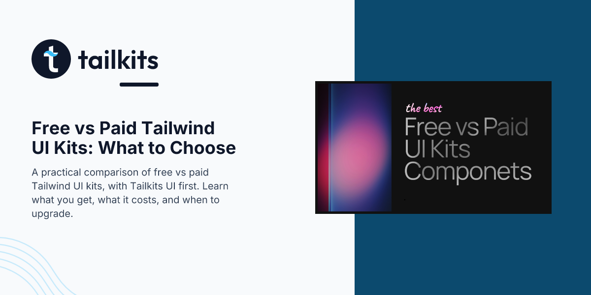 Free vs Paid Tailwind UI Kits: What to Choose | Tailkits