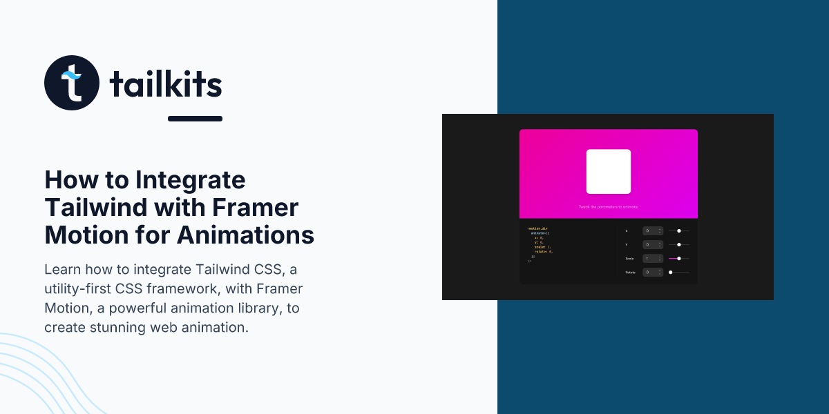 How to Integrate Tailwind with Framer Motion for Animations | Tailkits How to Integrate Tailwind with Framer Motion for Animations | Tailkits