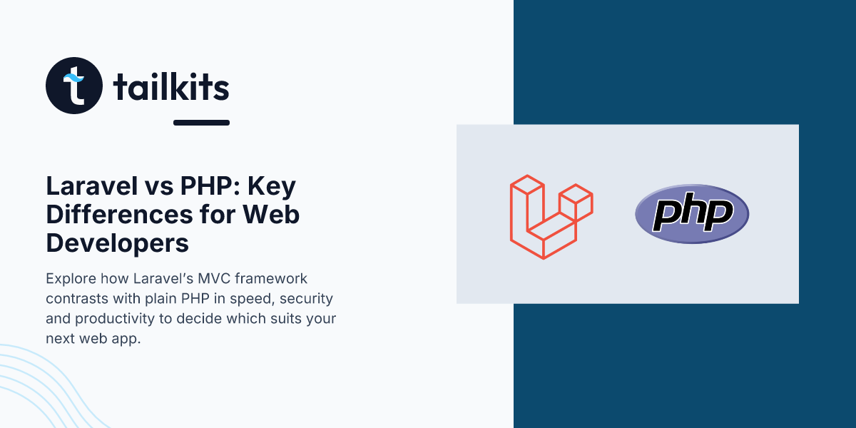 Laravel Vs Php Key Differences For Web Developers Tailkits