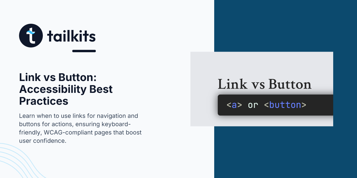 Link vs Button: Accessibility Best Practices | Tailkits