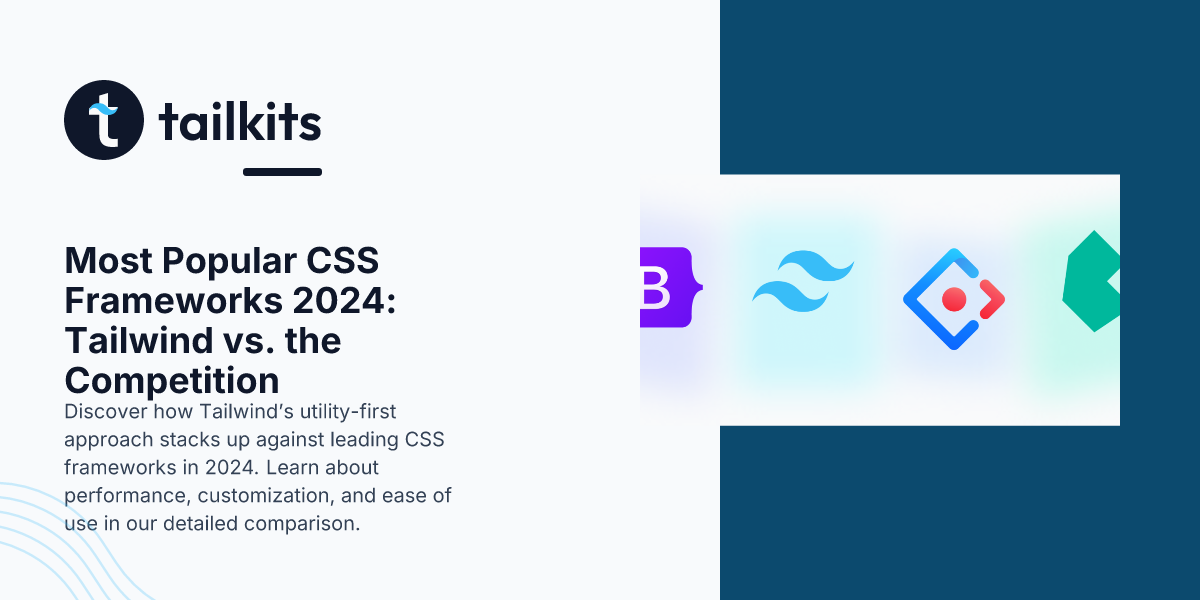Most Popular CSS Frameworks 2024: Tailwind vs. the Competition | Tailkits