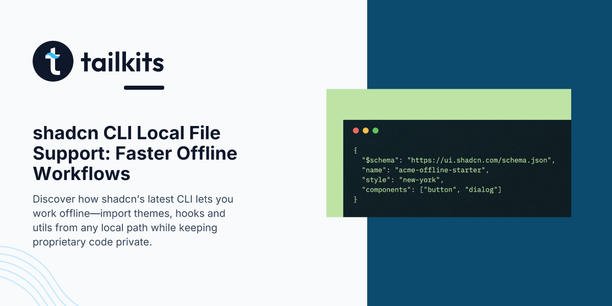 shadcn CLI Local File Support: Faster Offline Workflows | Tailkits
