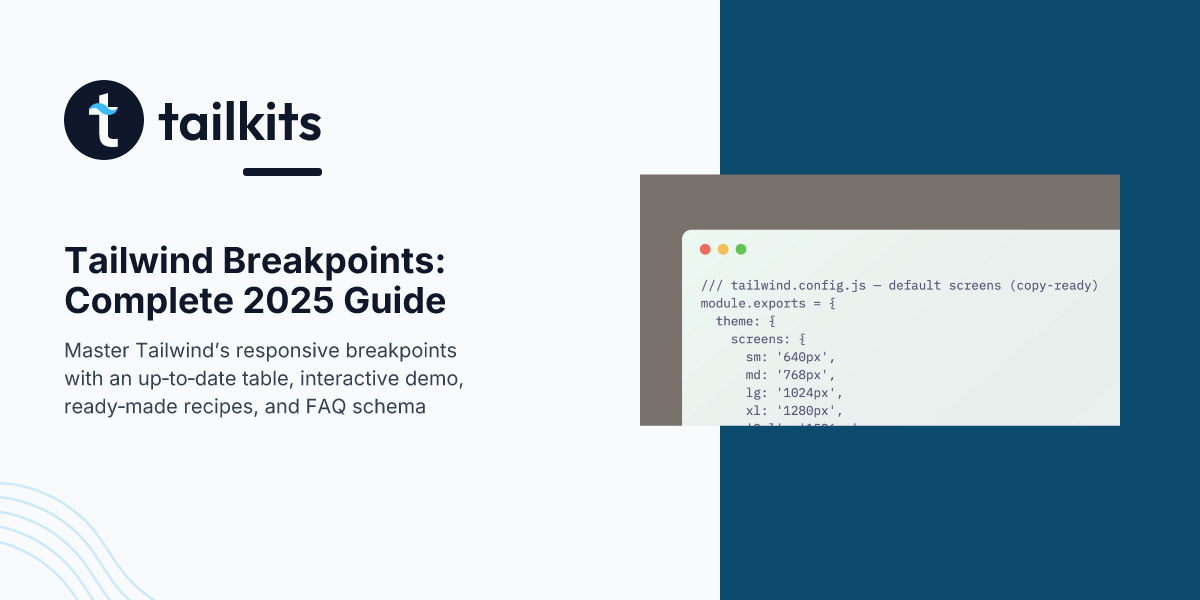 Tailwind Breakpoints: Complete 2025 Guide | Tailkits