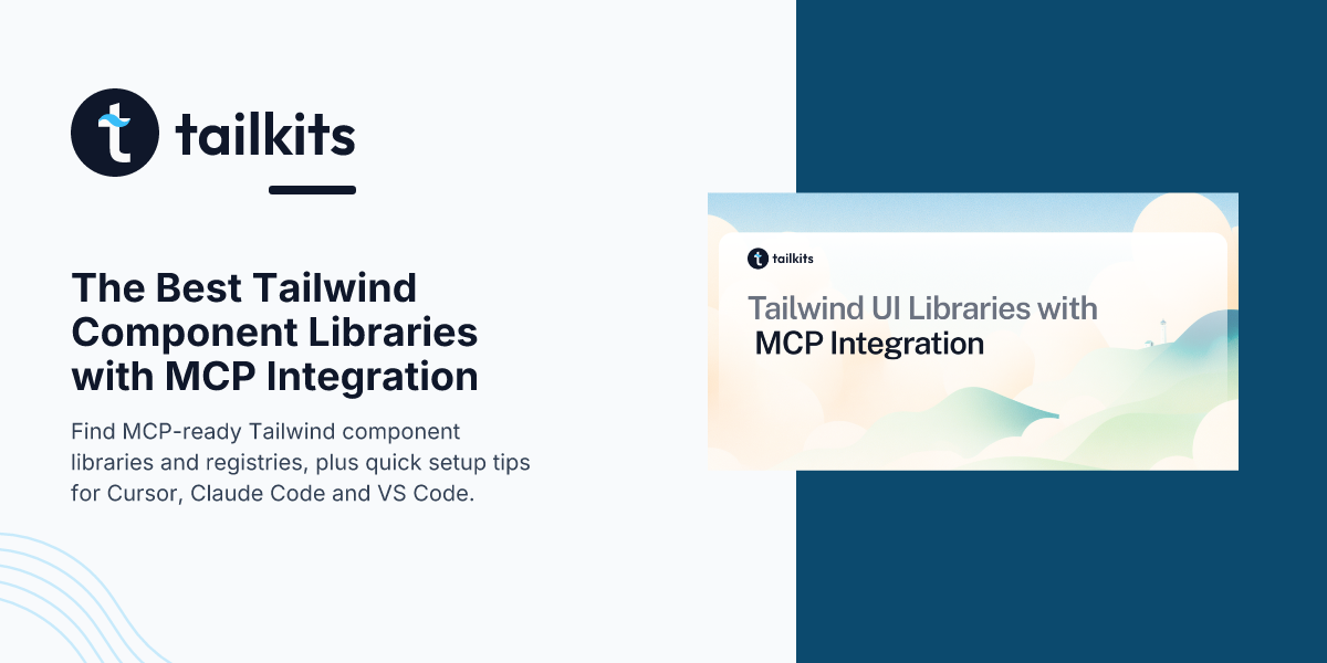 The Best Tailwind Component Libraries with MCP Integration | Tailkits
