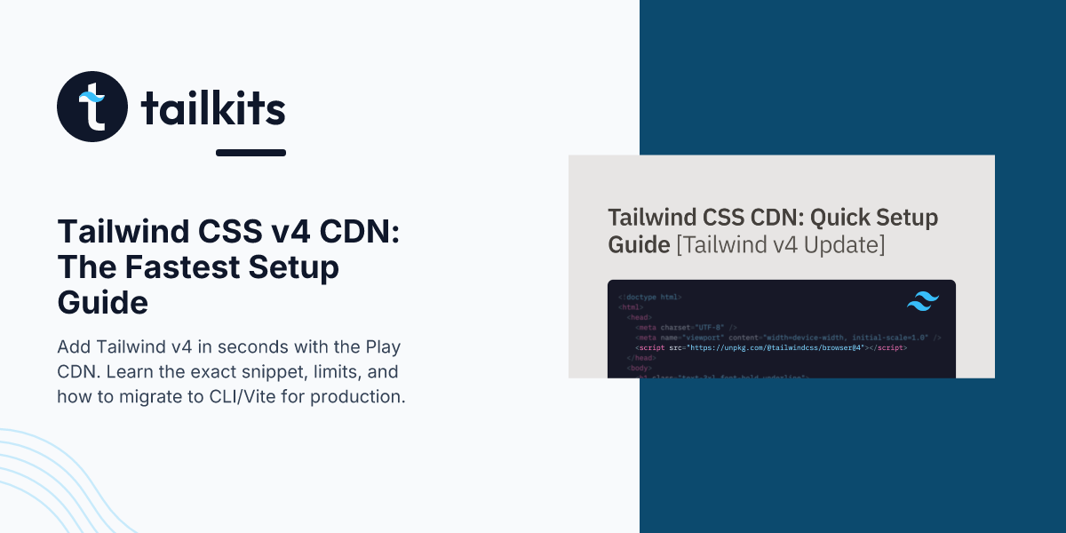Tailwind CSS v4 CDN: The Fastest Setup Guide | Tailkits