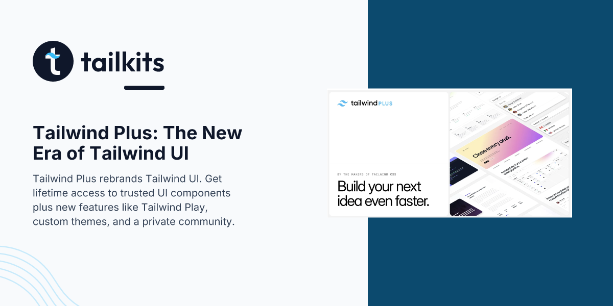 Tailwind Plus: The New Era of Tailwind UI | Tailkits