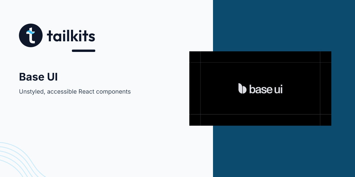 Base UI Component Library for Accessible React UIs | Tailkits