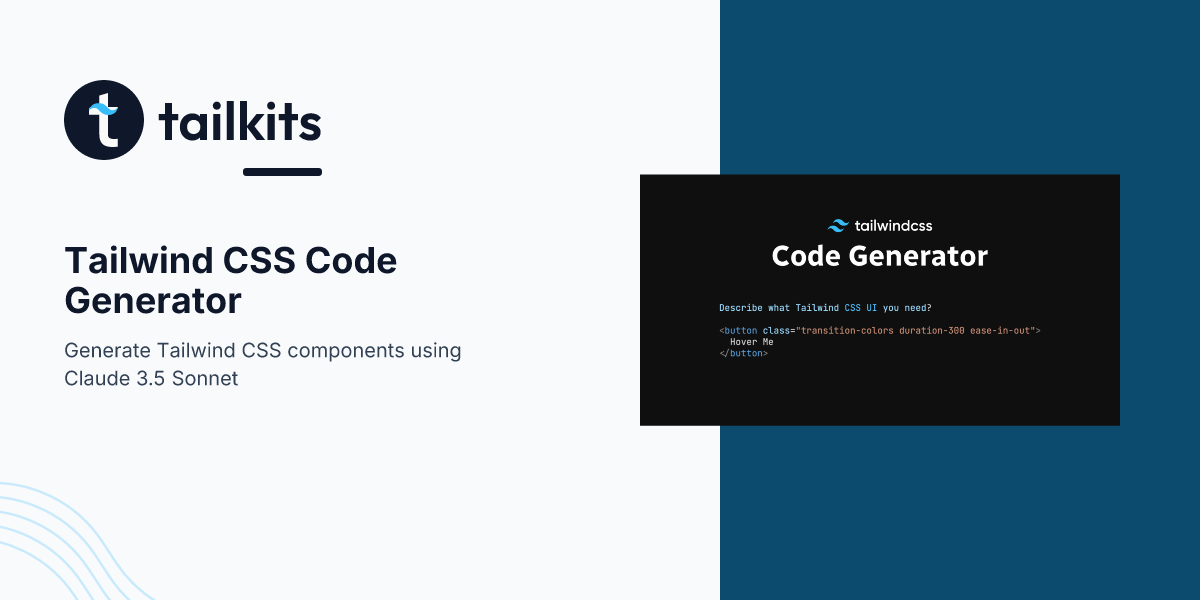 Tailwind CSS Code Generator – Build Responsive UI Fast | Tailkits Tailwind CSS Code Generator – Build Responsive UI Fast | Tailkits