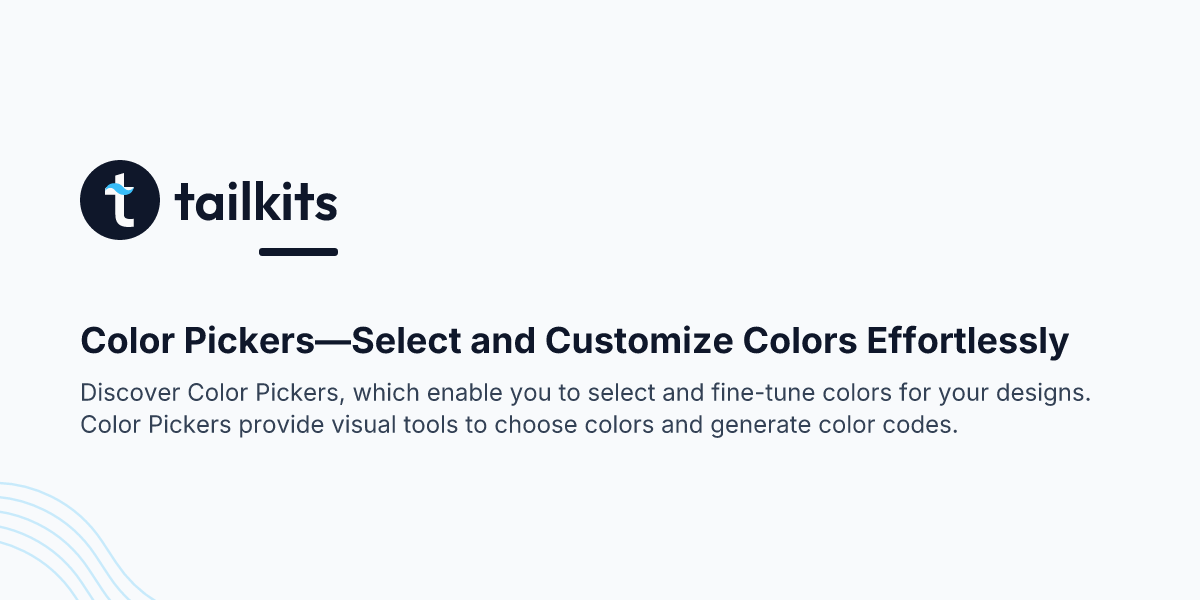 Color Pickers—Select and Customize Colors Effortlessly | Tailkits